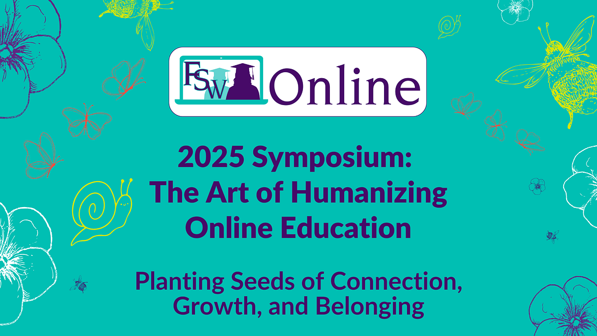 Don’t Miss The FSW Online Symposium: The Art of Humanizing Online ...