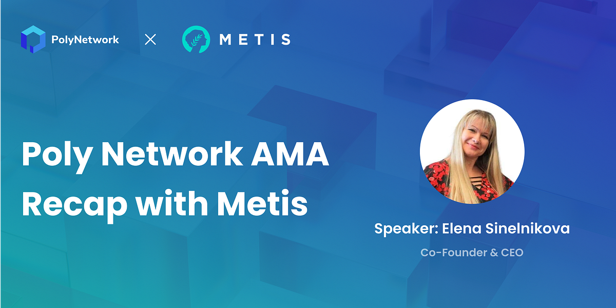Poly Network AMA Recap With Metis | by Poly Network | Poly Network | Medium