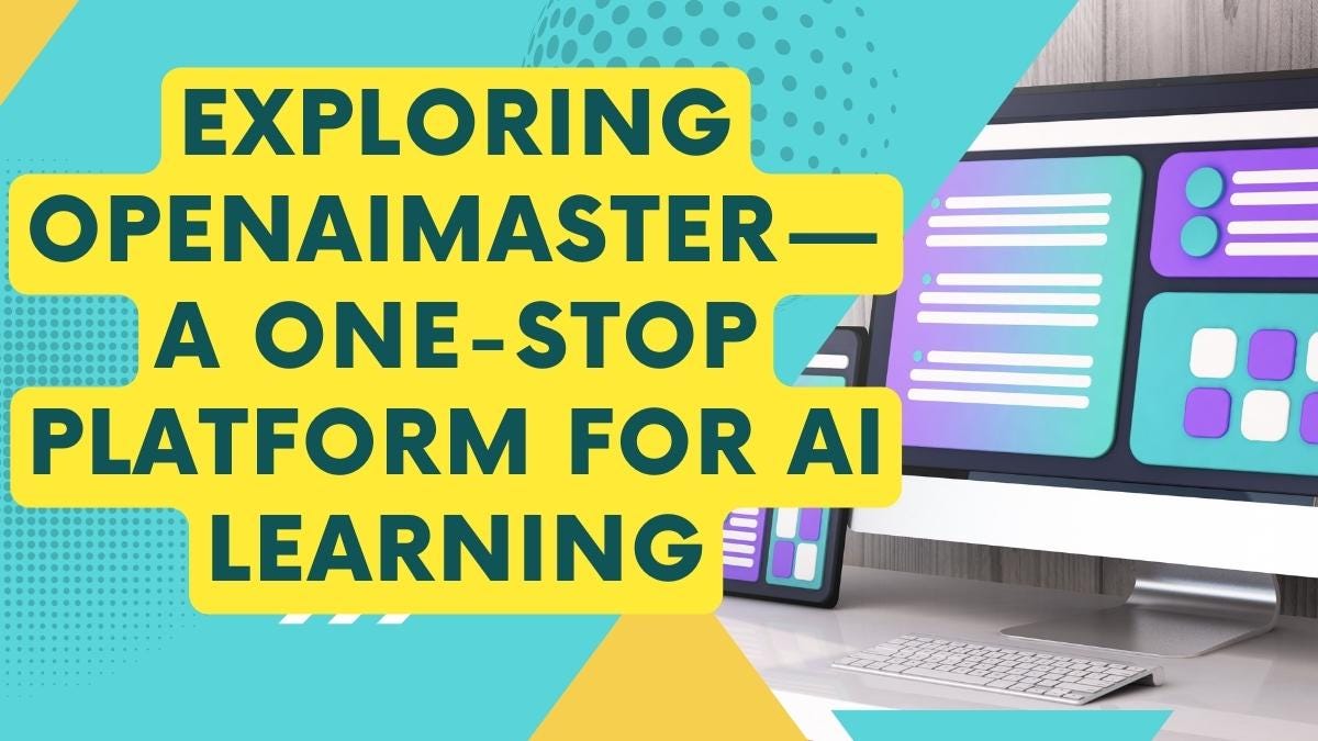 Exploring OpenAIMaster — A One-Stop Platform for AI Learning | by Arva ...