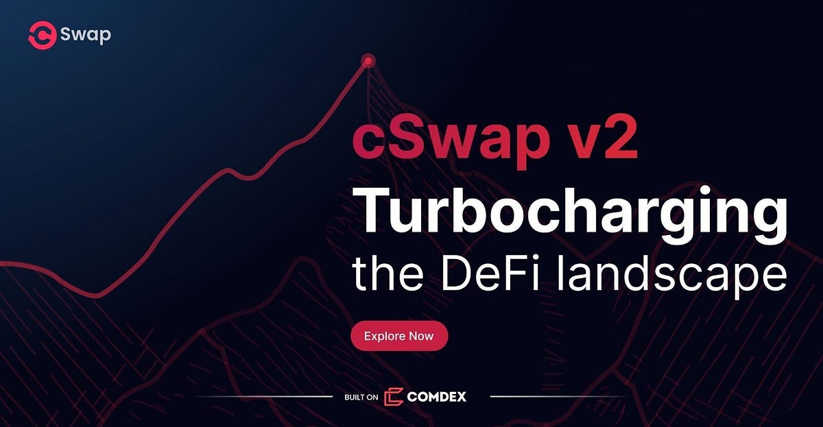 cSwap V2: Turbocharging the DeFi Landscape | by cSwap DEX | Comdex Official
