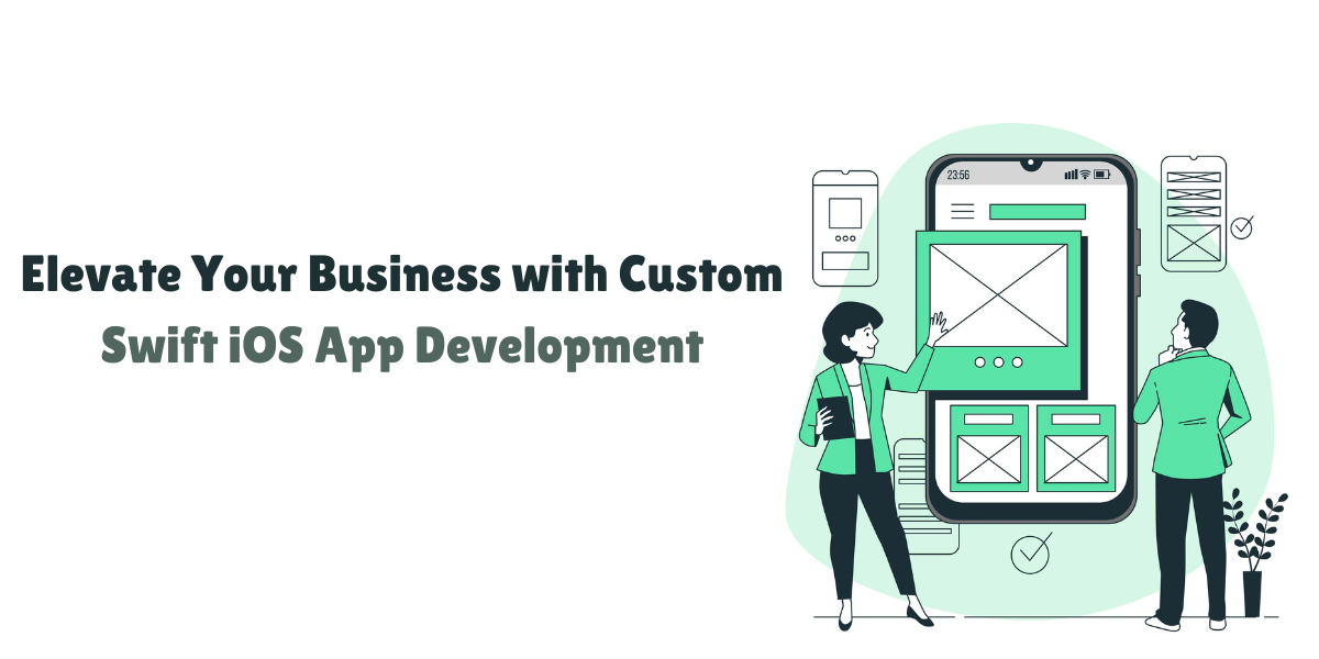 Elevate Your Business With Custom Swift Ios App Development By Niraj 5604