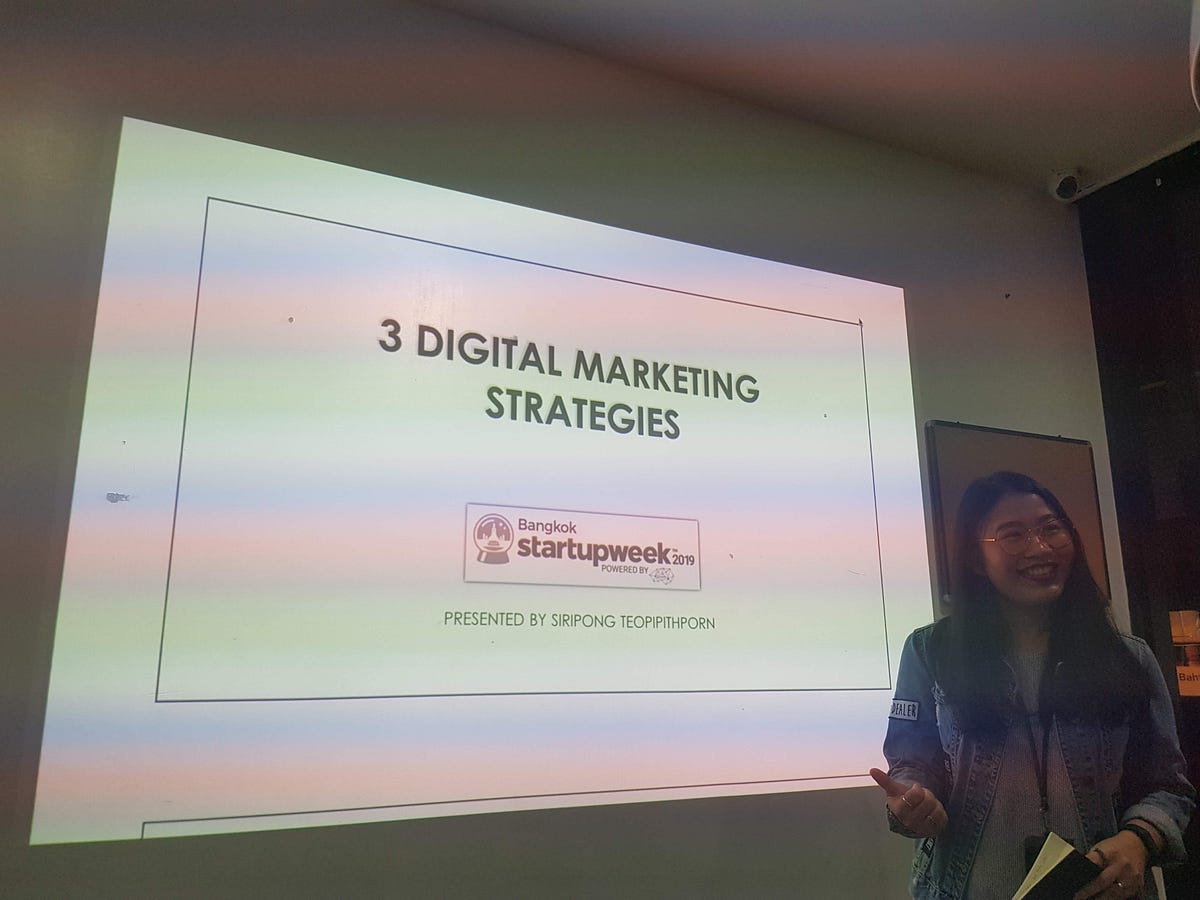 #Techsauce knowledge sharing — 3 Digital Marketing Strategies | by Parima Spd | Medium