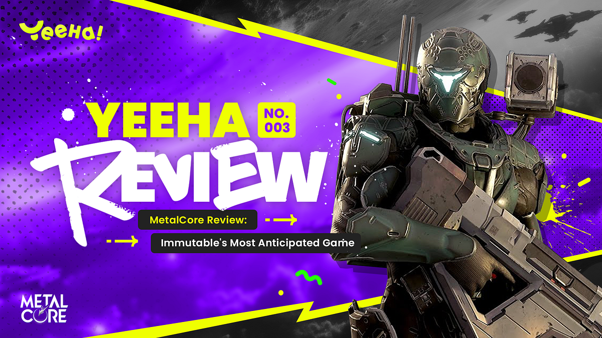 [Yeeha Review] “MetalCore” Immutable’s Most Anticipated Game | by ...