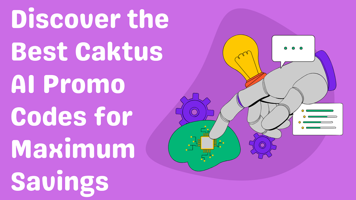 Discover the Best Caktus AI Promo Codes for Maximum Savings | by jett ...