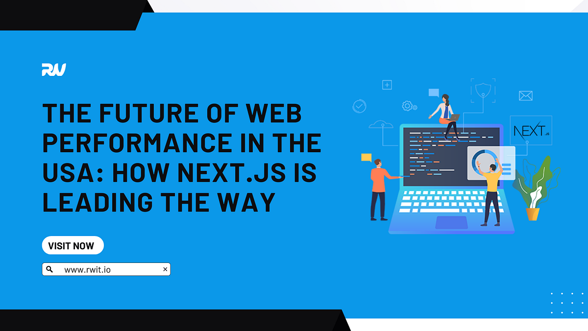 The Future of Web Performance in the USA: How Next.js Is Leading the ...