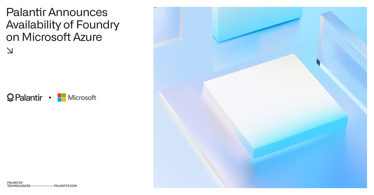 Palantir Announces Availability of Foundry on Microsoft Azure | by ...