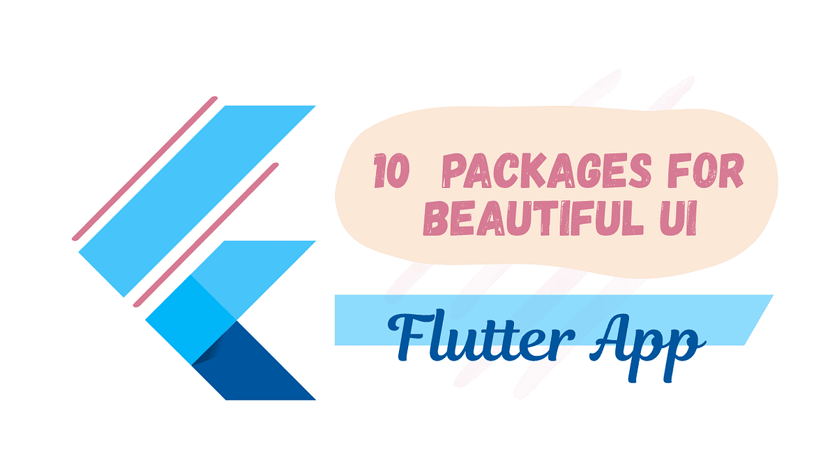 Transform Your Flutter Apps: 10 Must-Have Packages for Beautiful ...