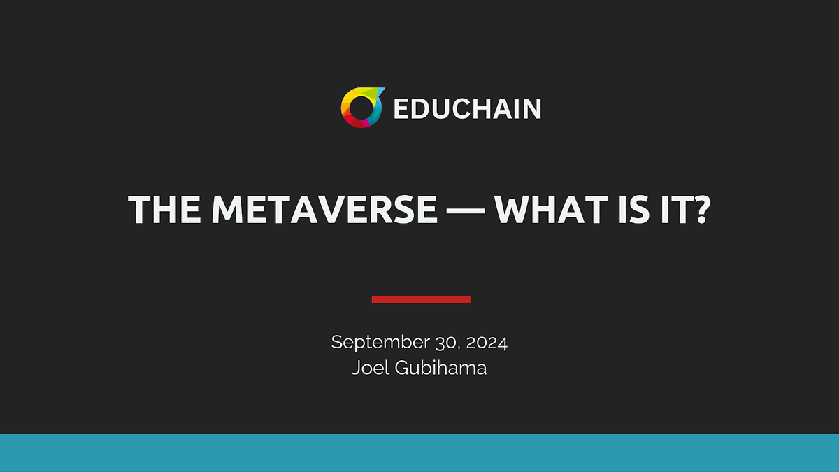 Metaverse — What is it?. By Joel Gubihama | by Educhain | Sep, 2024 ...