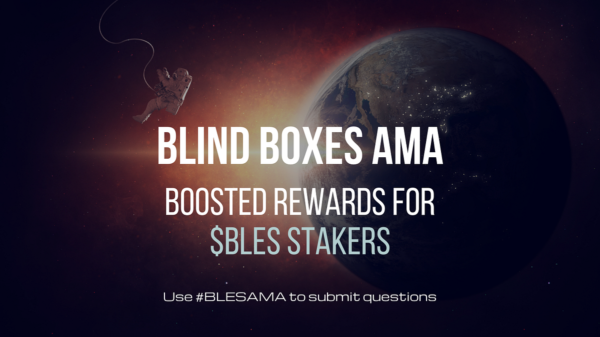 Blind Boxes AMA: Ask Questions, Win $BLES | by Blind Boxes | Blind ...