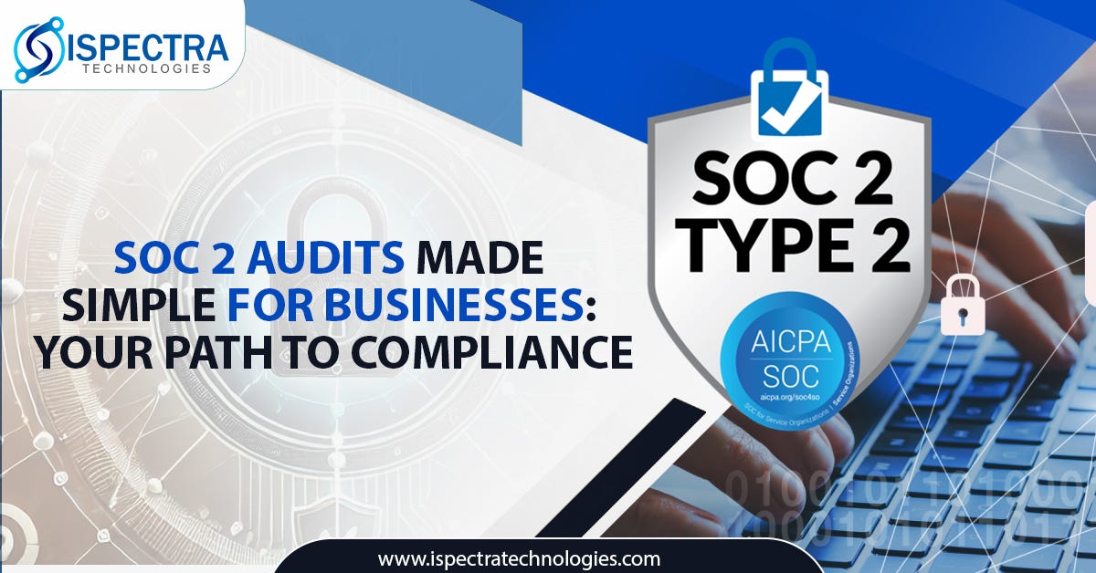 SOC 2 Audits Made Simple for Businesses: Your Path to Compliance | by Kathy Zink | Sep, 2024 ...