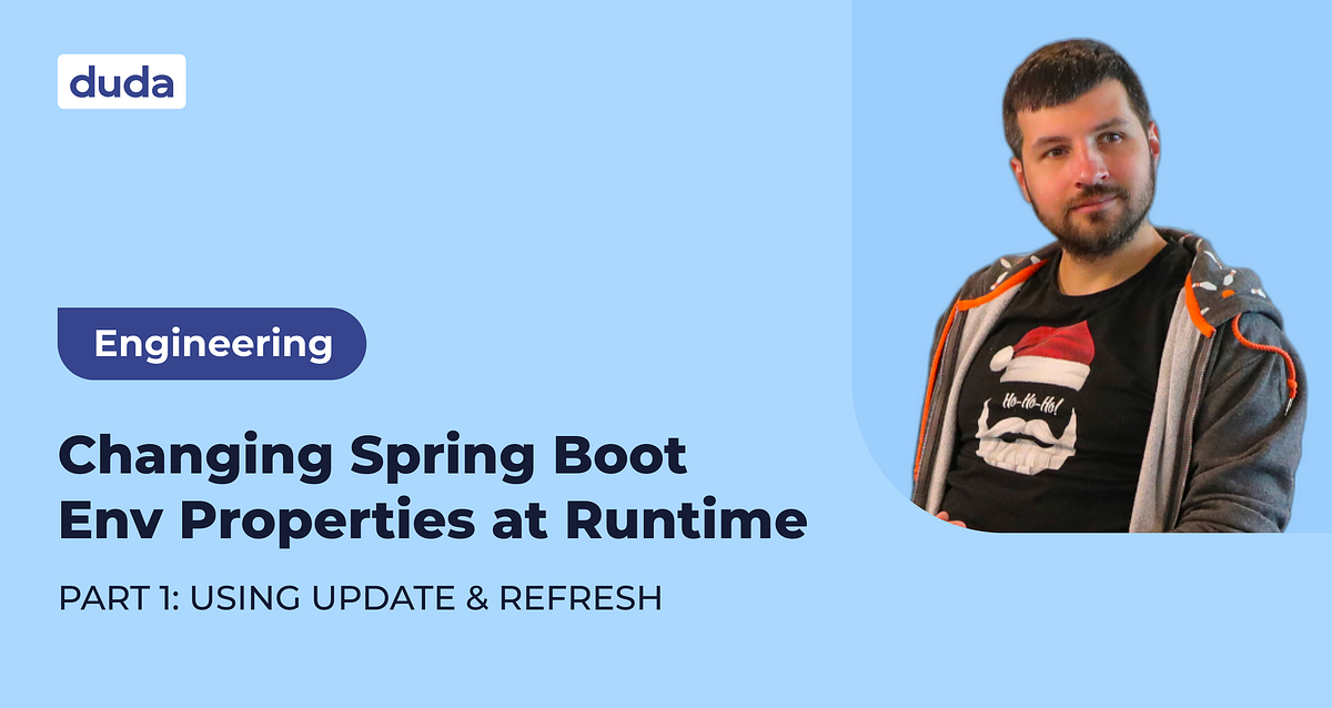 Changing Spring Boot Env Properties at Runtime | by Anton Tkachenko | Duda | Medium