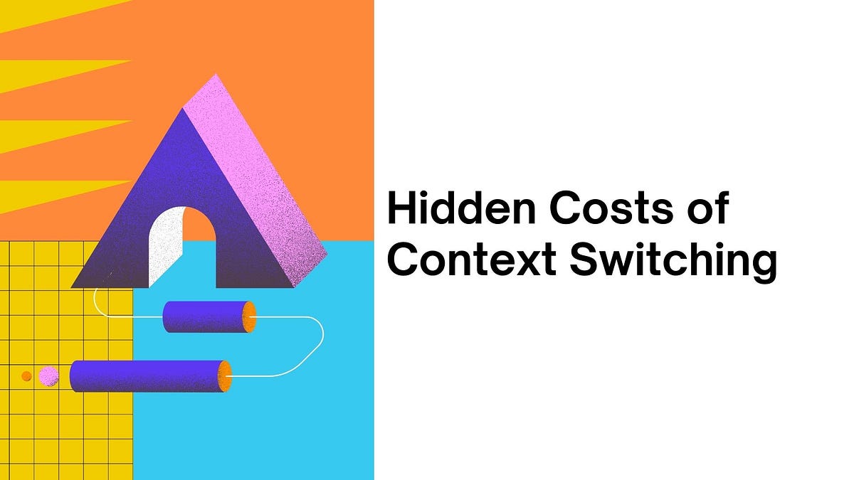 The Hidden Costs of Context Switching: 4 Strategies for an Optimized ...
