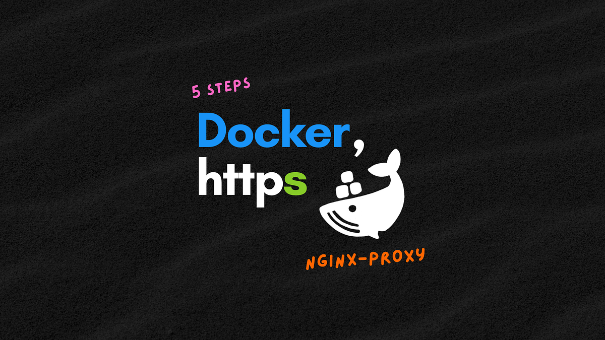 5 ขั้นตอน ทำ HTTPS ให้ Docker container ด้วย nginx-proxy | by Athibet Prawane | odds.team | Medium