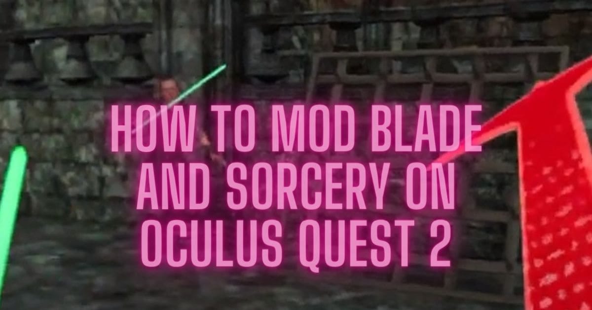 Enhance Your Blade and Sorcery Gameplay with These Handy Oculus Quest 2 Mods | by ...
