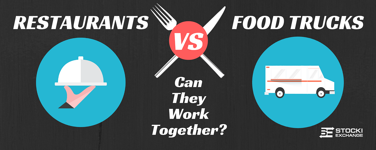 Restaurants vs. Food Trucks — Can They Work Together? | by John Stocki ...