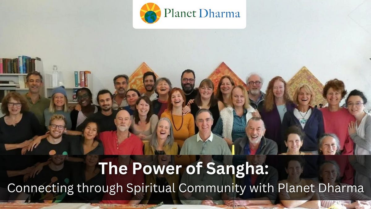 The Power of Sangha: Connecting through Spiritual Community with Planet ...