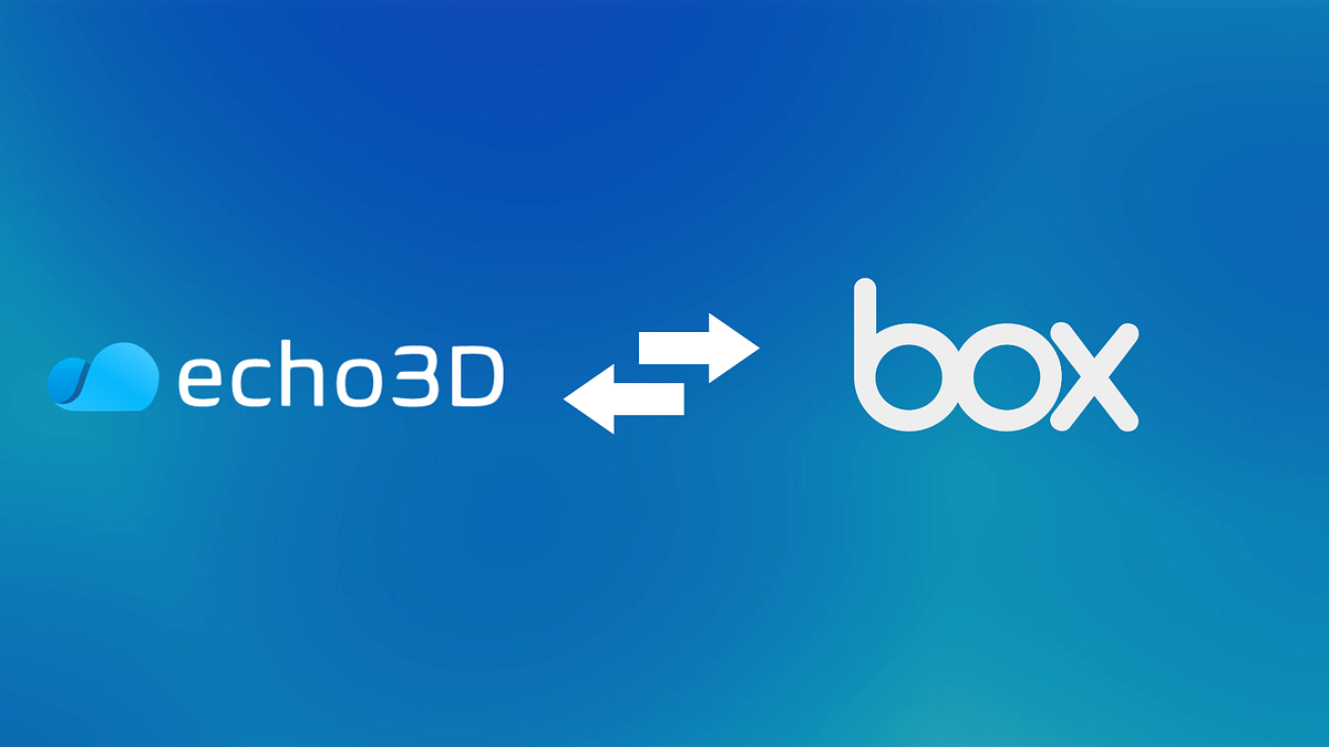Level Up Your 3D Assets: Integrating echo3D with Box for Enhanced ...