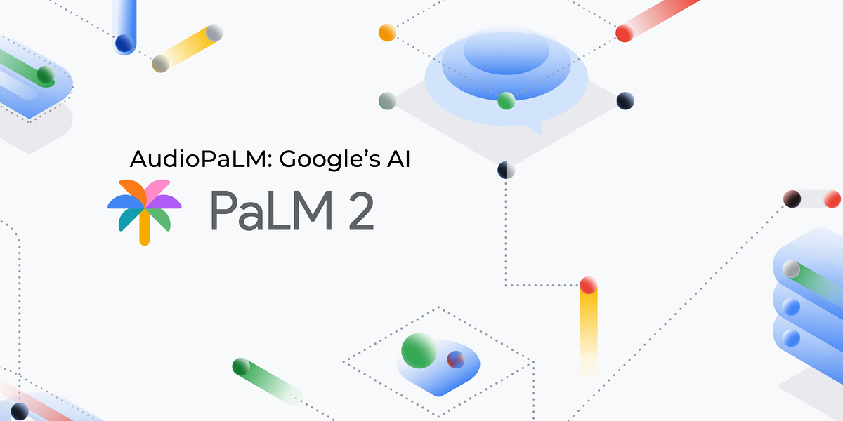 AudioPaLM: Google’s Revolutionary Leap in Language Models | by IntegrateML | Medium
