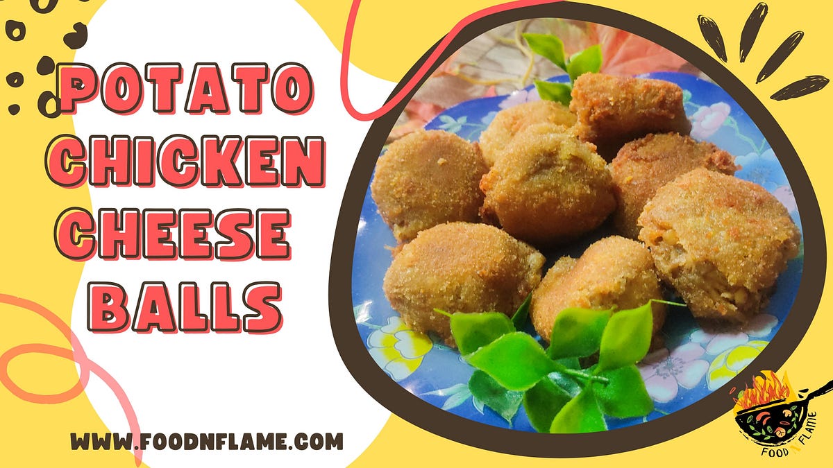 Potato chicken cheese balls By Food n Flame for video clips Ø 1cup ...