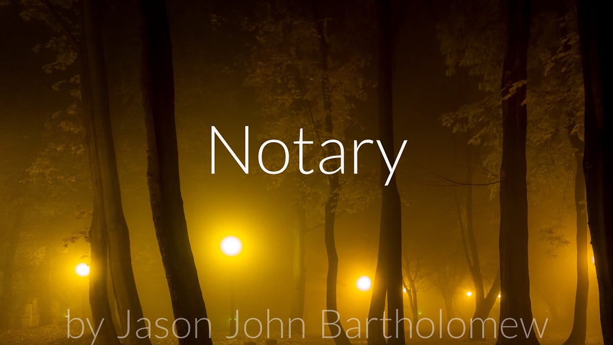 Notary. by Jason John Bartholomew | by jason john bartholomew | Medium