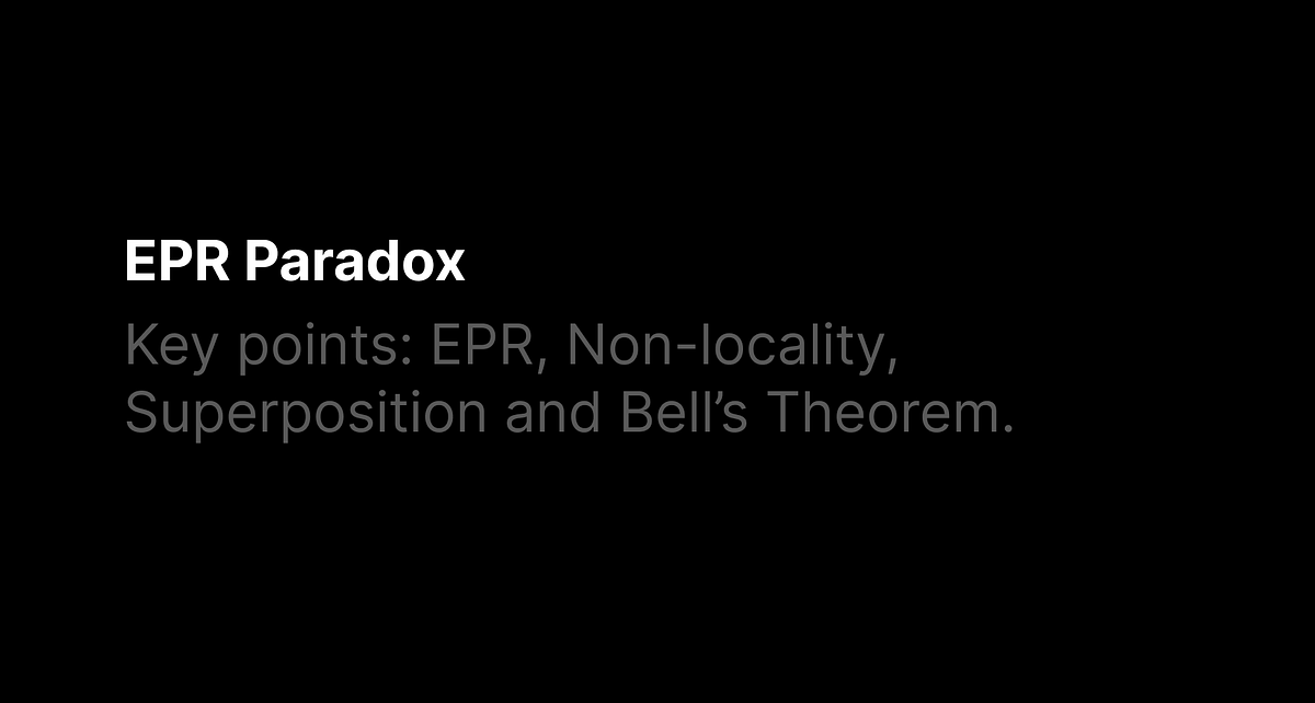 Einstein–Podolsky–Rosen (EPR) paradox | by Aleksandra Bolotova | Medium