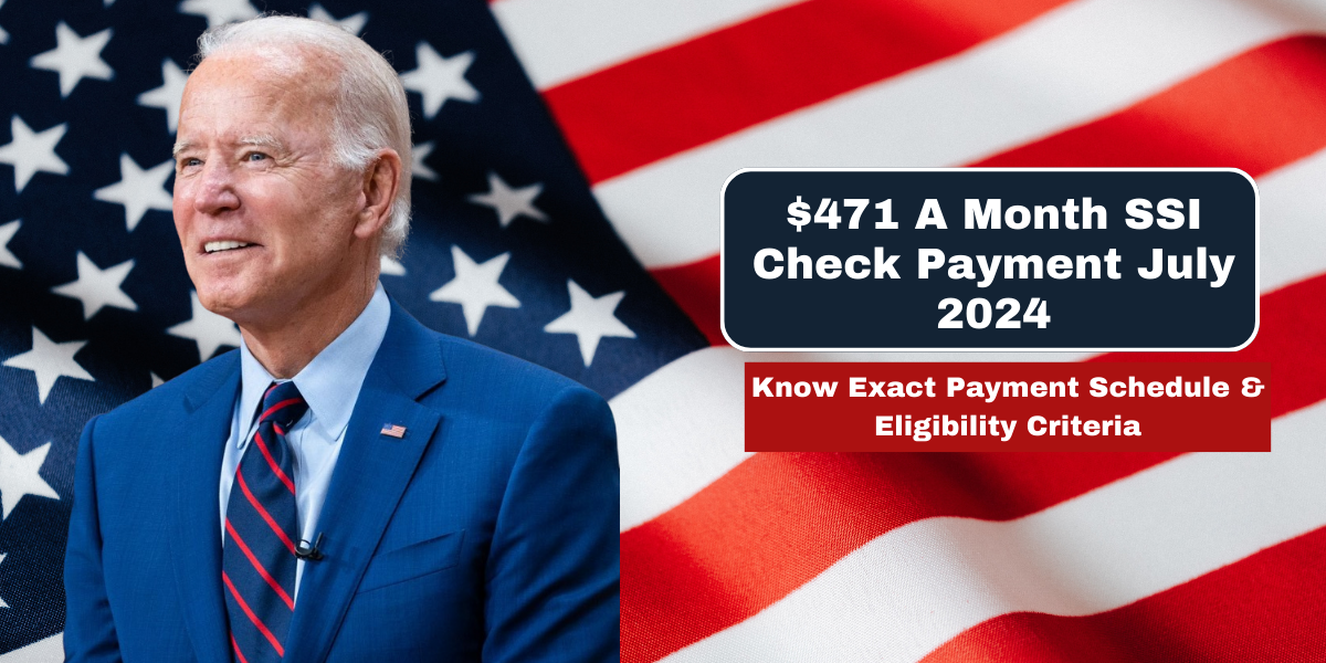 Finally! $471 A Month SSI Check Payment July 2024: Know Exact Payment ...