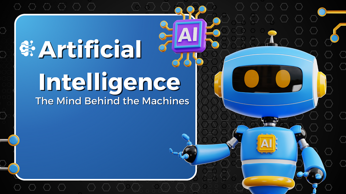 Understanding Artificial Intelligence: The Mind Behind the Machines ...