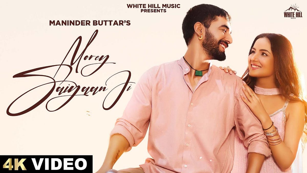 Morey Saiyyan Ji Lyrics - Maninder Buttar - My Lyrics - Medium
