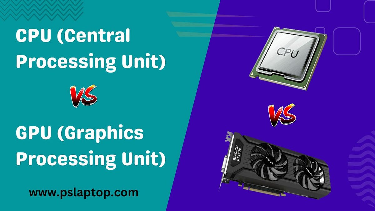 Difference Between CPU and GPU: CPU vs GPU | by PS Laptop | Medium Difference Between CPU and GPU: CPU vs GPU | by PS Laptop | Medium