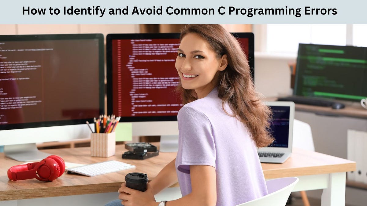 How To Identify And Avoid Common C Programming Errors By Jennifer 7110