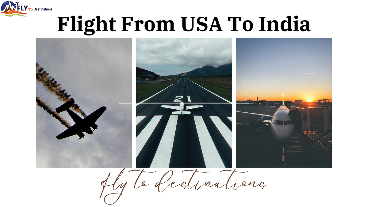 Flight from USA to India — Everything You Need to Know | by Kusum ...