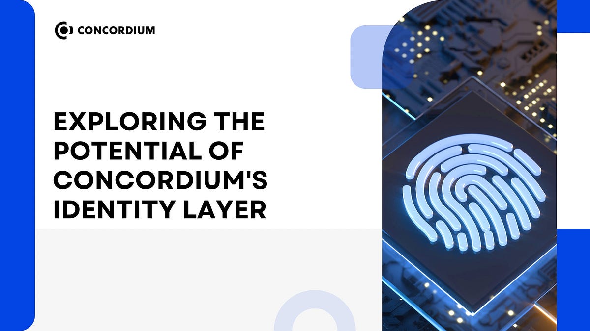 Exploring the Potential of Concordium’s Identity Layer | by Gideon Brown | Medium