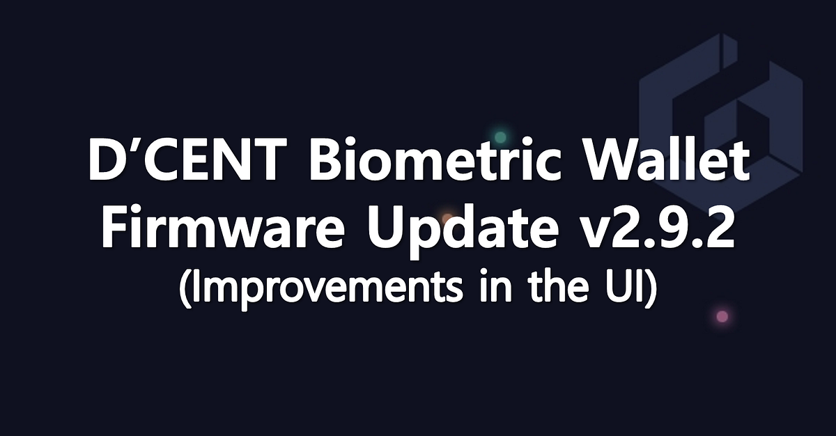 D’CENT Biometric Wallet Update: UI changes for improved user experience ...
