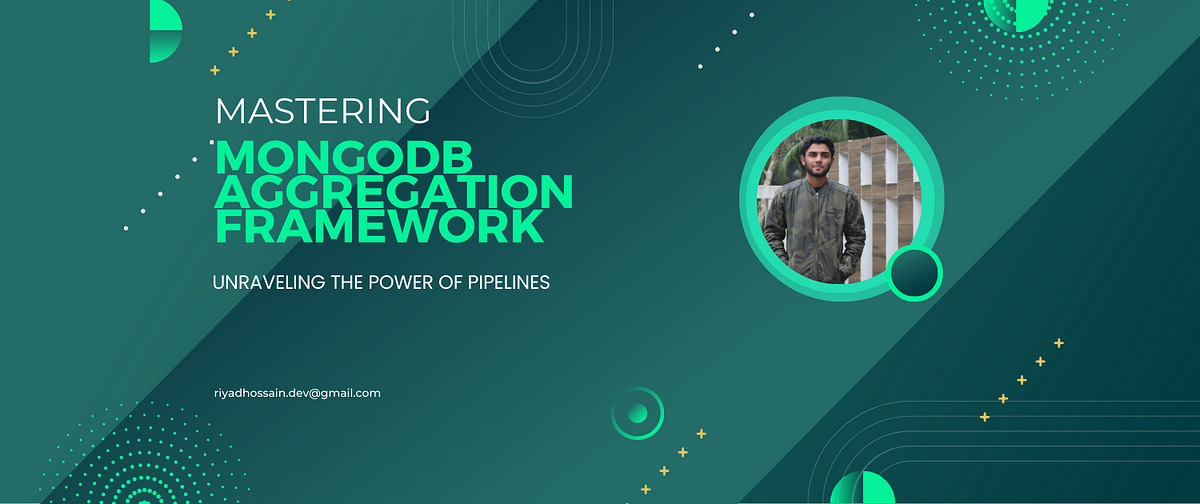 Mastering Mongodb Aggregation Framework Unraveling The Power Of Pipelines By Riyadhossain Dev 9320