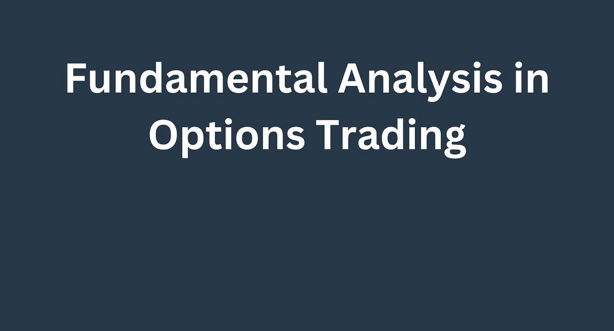 Fundamental Analysis in Options Trading | by Shreya Seth | Medium