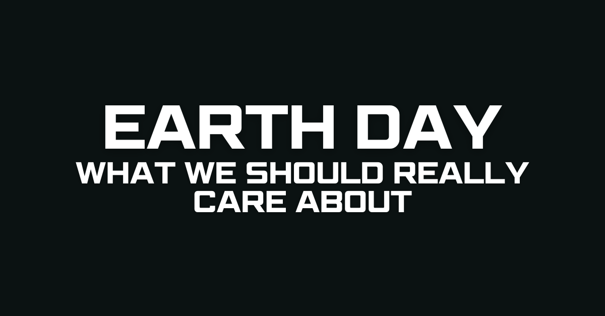 Why Earth Day Matters and What We Should Really Care About | by ...