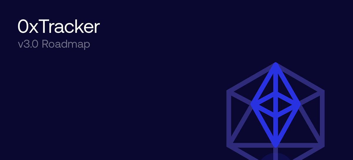 0x Tracker v3.0 Roadmap 🗺. It’s been a while since the last… | by Craig ...