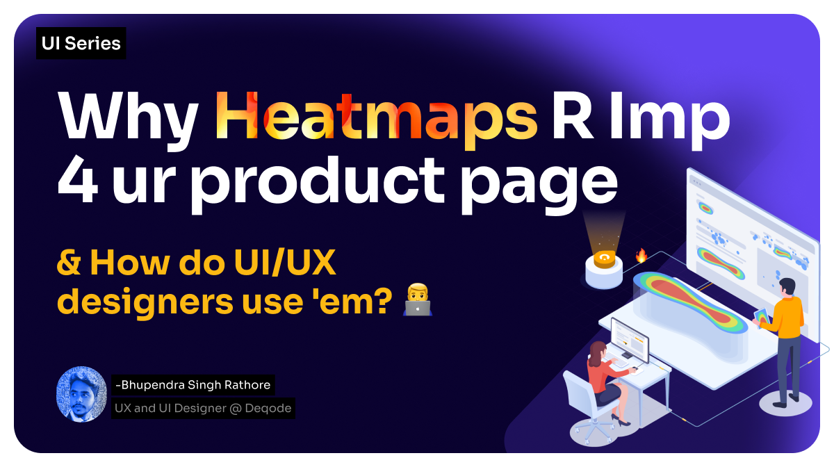 Why Heatmaps are important for Your Product Page | by Bhupendra Singh ...
