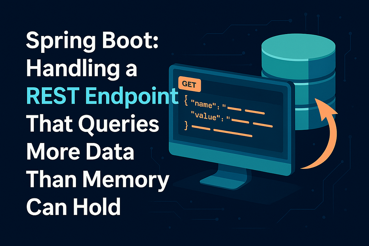 Spring Boot: Handling a REST Endpoint That Queries More Data Than Memory Can Hold | by CodeTalks ...