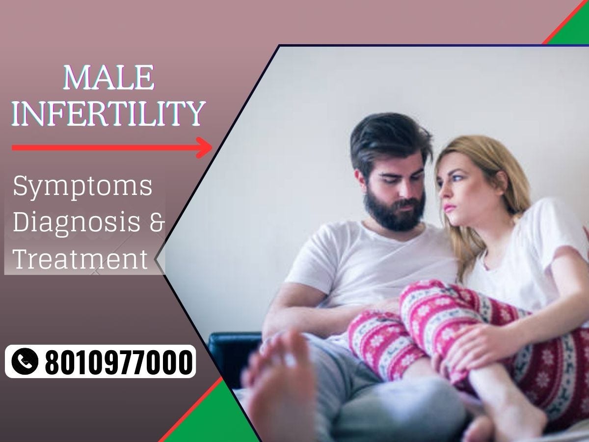 Who is the best doctor for male infertility treatments in Delhi, India ...