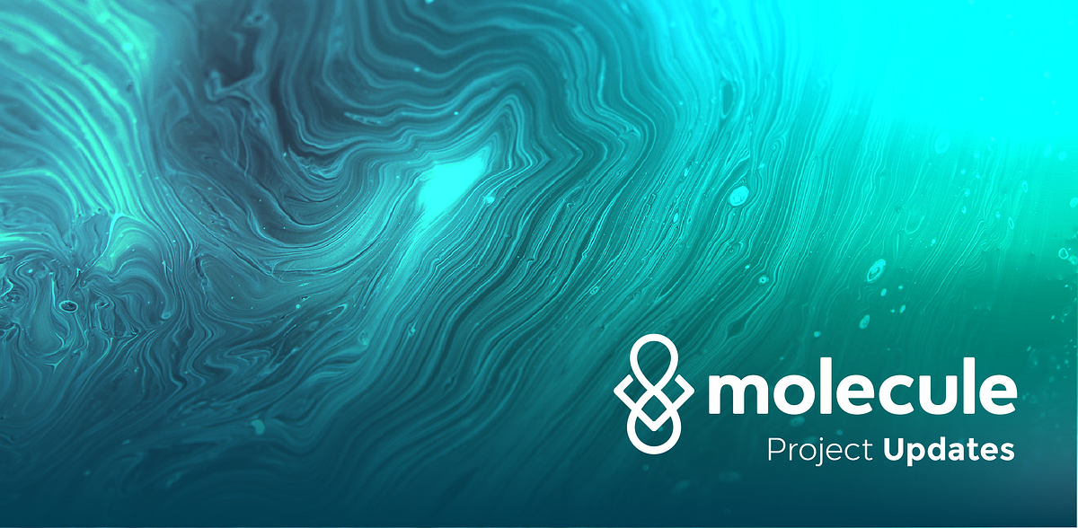 Molecule Project Updates — 02/09. 2 September 2019 | by Devon Krantz ...