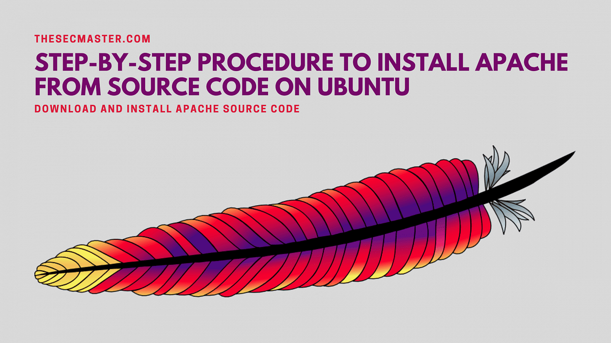 Step-By-Step Procedure To Install Apache From Source Code On Ubuntu | by Arunkl | TheSecMaster ...