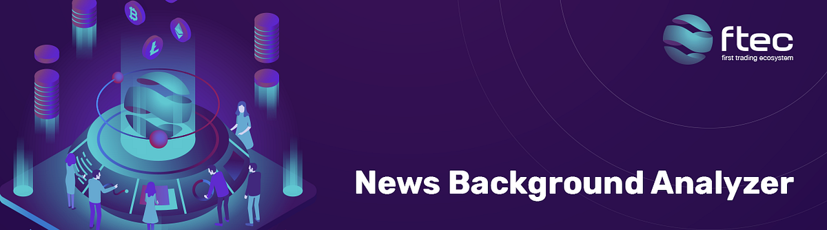 News Background Analyzer and its interface! | by FTEC Foundation | Medium