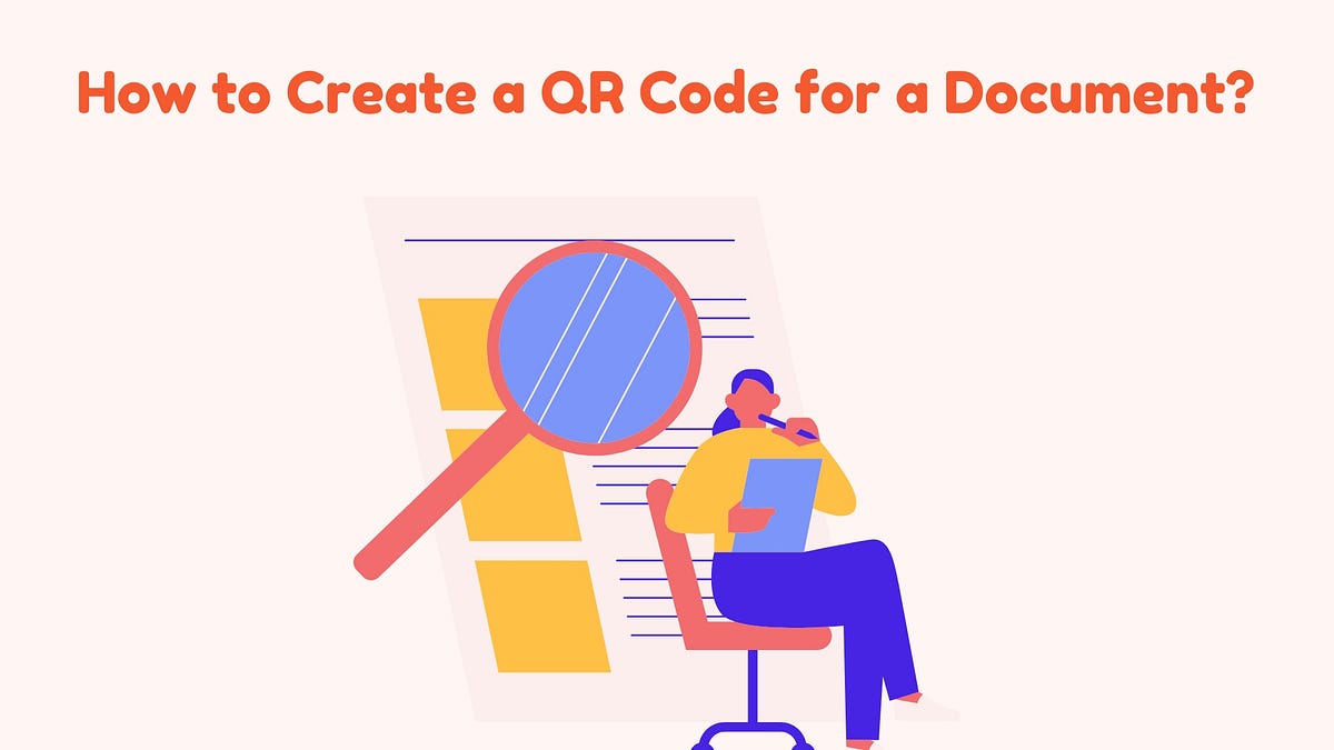 How to Create a QR Code for a Document | Maria Prakkat | Medium