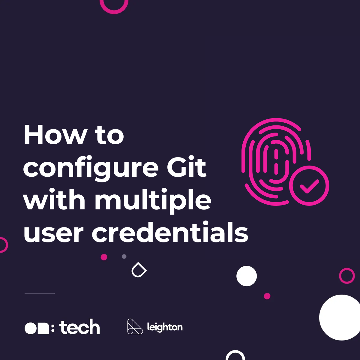 How to Configure Git with Multiple User Credentials | by Greg Farrow | on:tech | Nov, 2025 | Medium