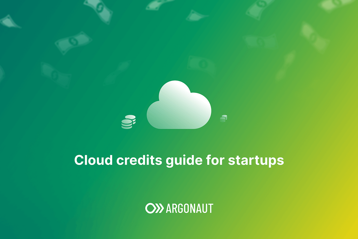 Cloud Credits: A Guide for Startups To Maximize Benefits and Avoid ...