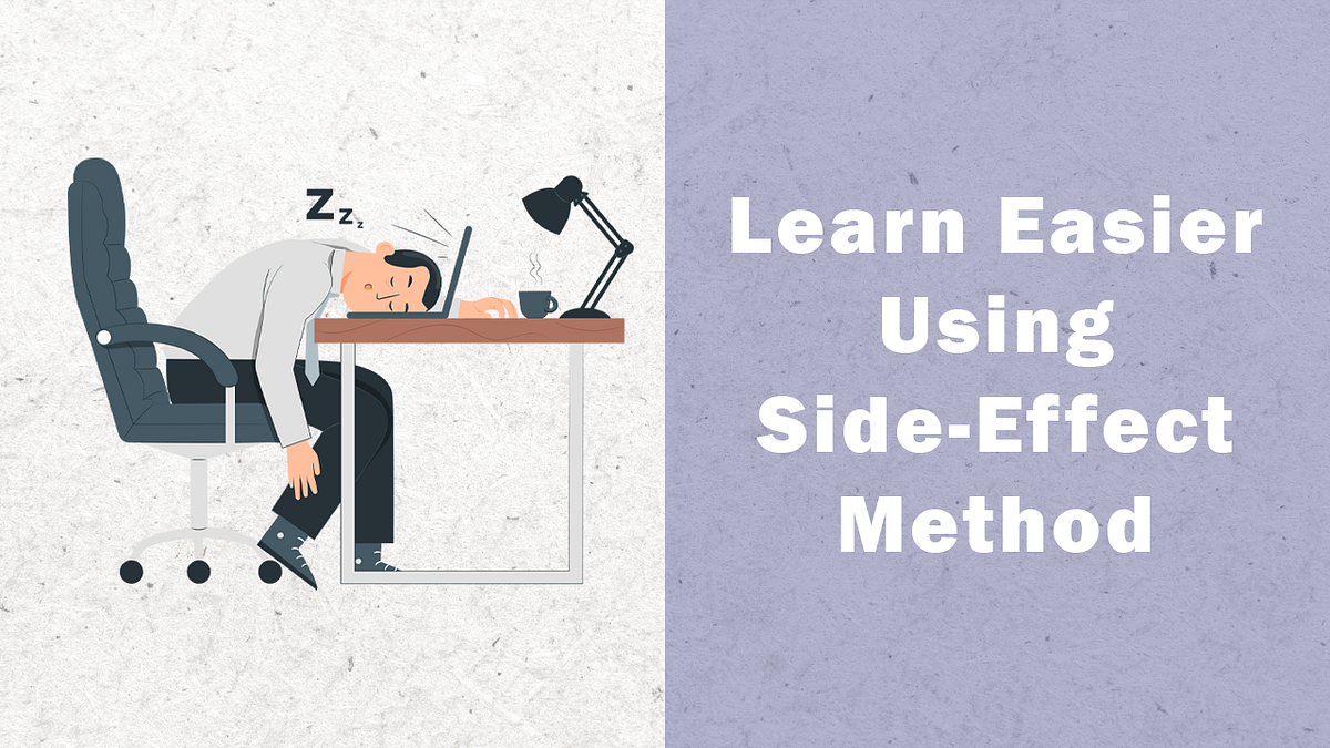 Learn Easier Using Side-Effect Method | by A-Dem | Medium