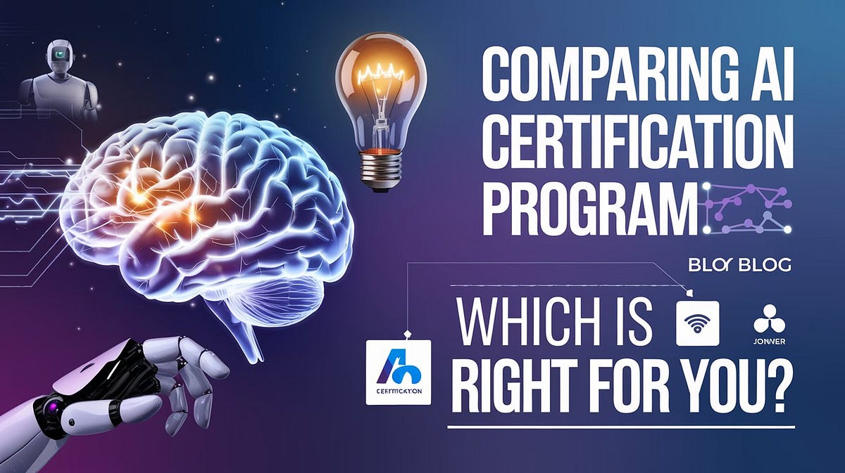 Comparing AI Certification Programs: Which is Right for You? | by ...