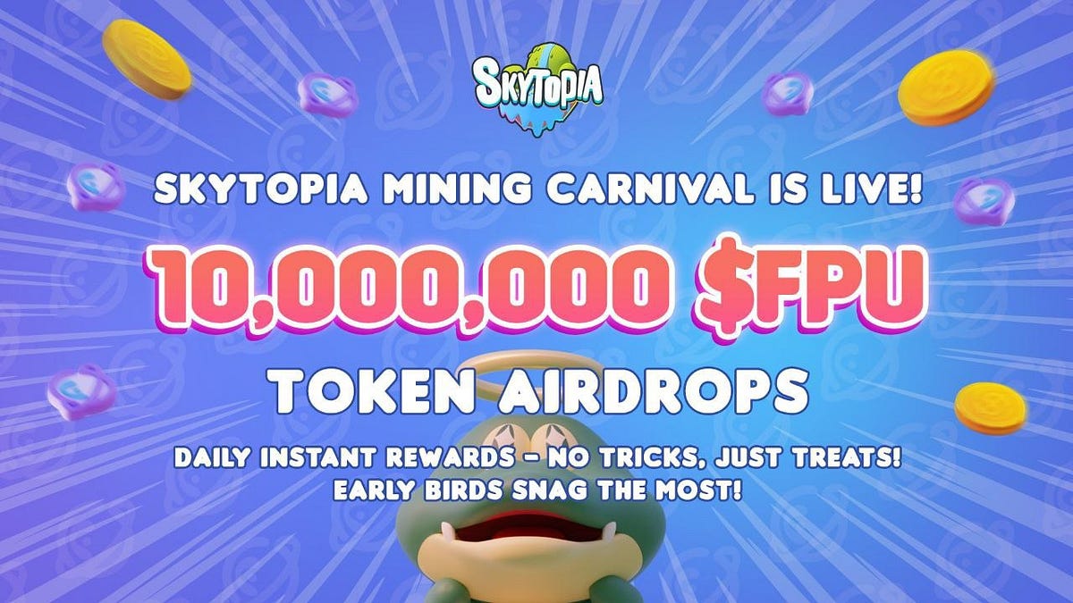 Airdrop : Skytopia’s mining carnival | by CRYPSOMNIA | Jun, 2024 | Medium
