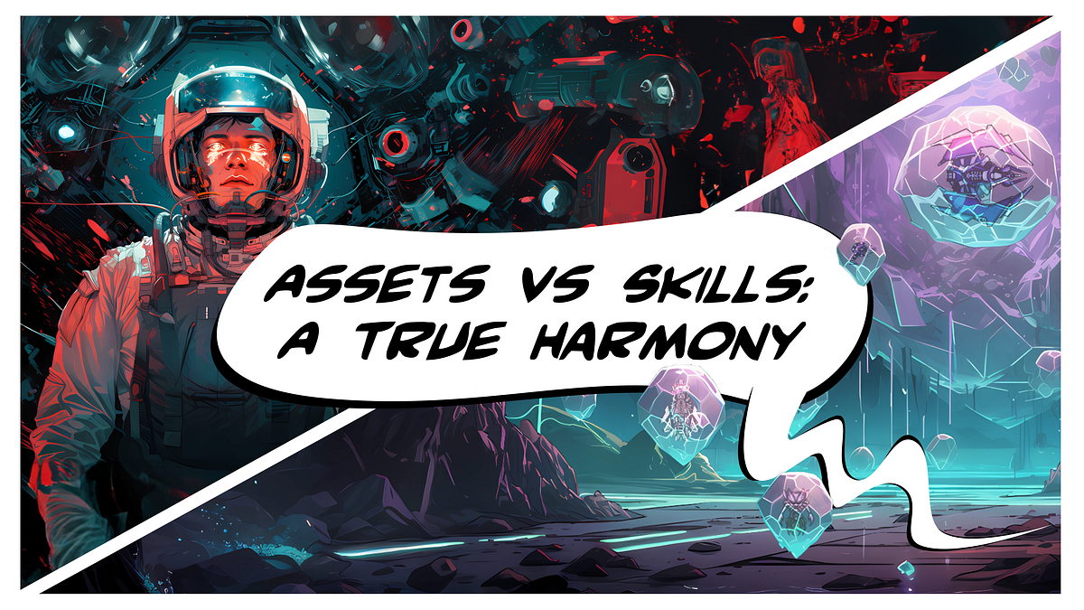 Assets VS Skills: How We Have Found The True Harmony | by Corners of ...